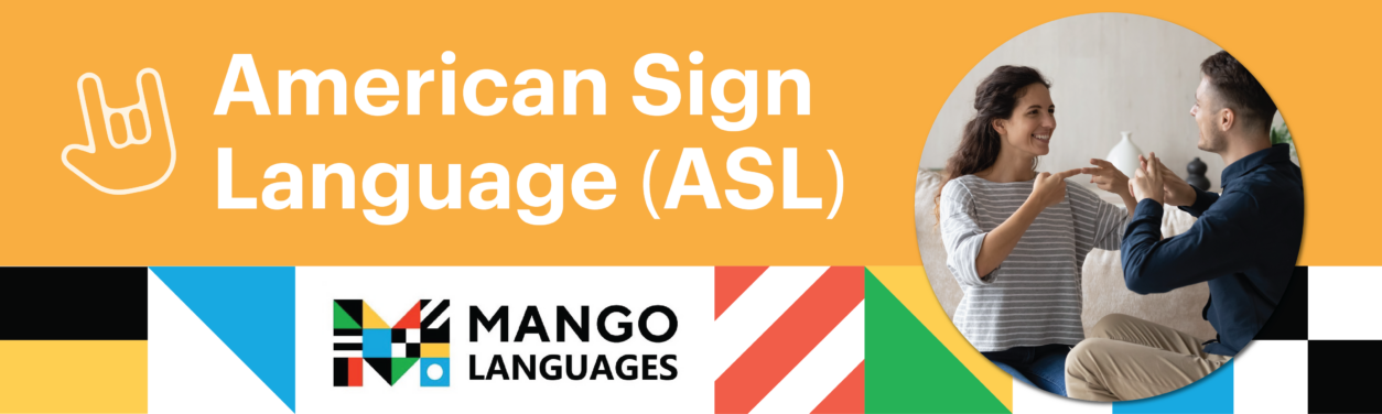 Learn ASL with Mango Languages - Christian County Library